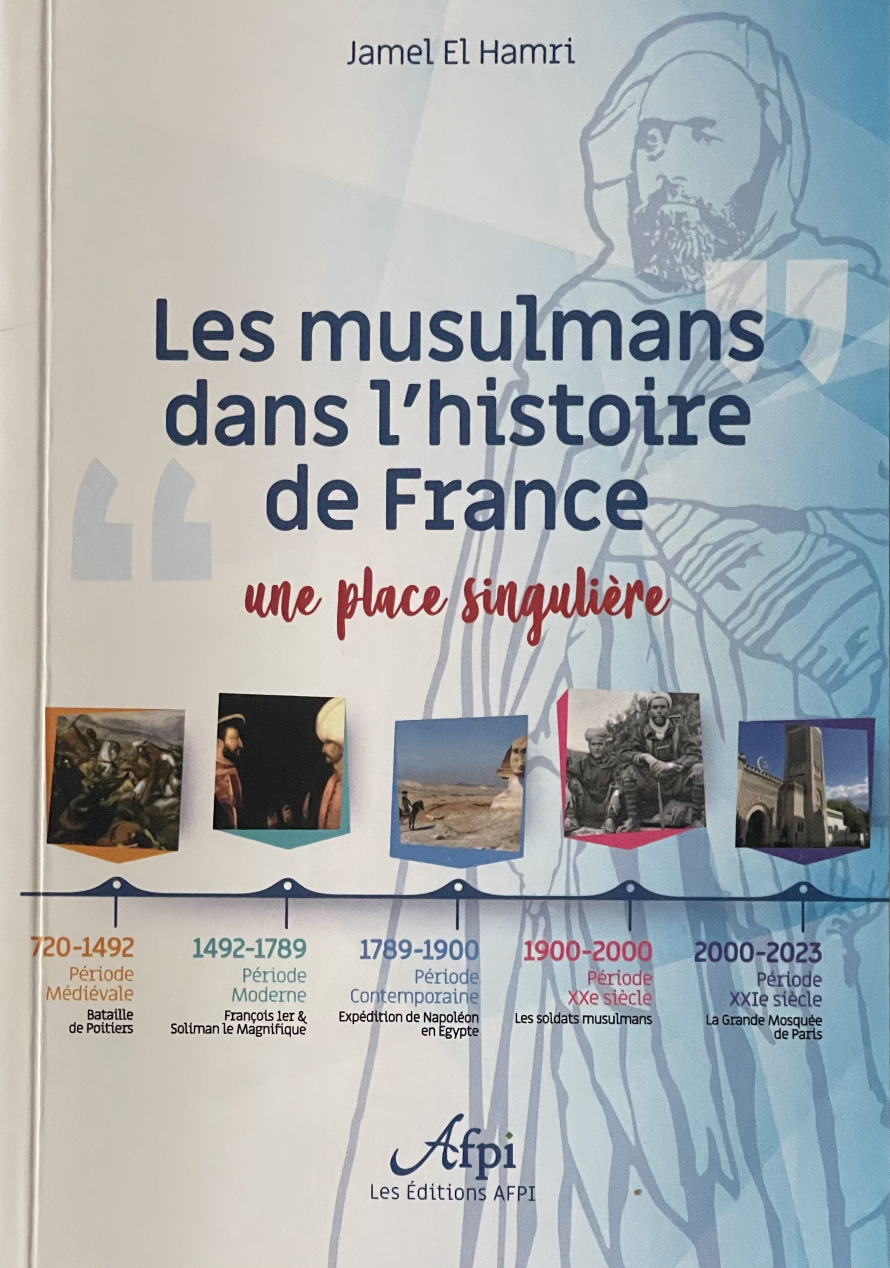 LES MUSULMANS DANS L'HISTOIRE FRANCE, DE JAMEL EL HAMRI